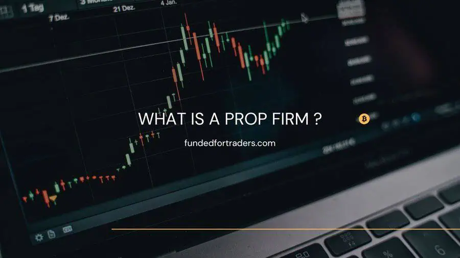 What is Prop Firms? How to Choose the Best Prop Firms 2025